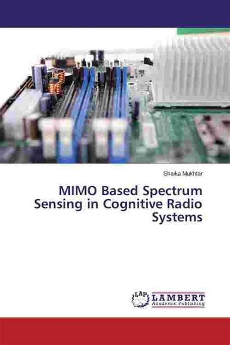 [pdf] mimo based spectrum sensing in cognitive radio systems by shaika mukhtar ebook perlego