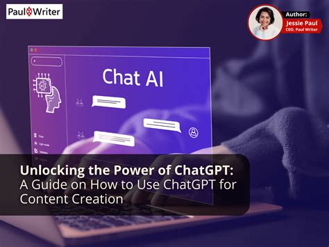 Unlocking The Power Of ChatGPT Paul Writer
