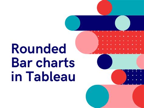 How To Created A Rounded Bar Charts In Tableau