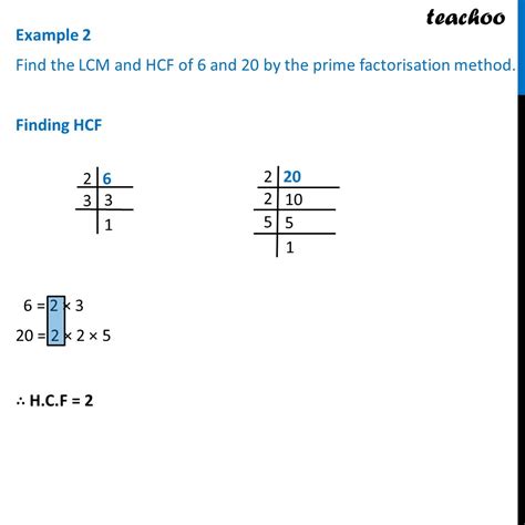 example 2 find lcm hcf of 6 and 20 by prime factorisation