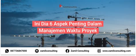 Ini Dia 6 Aspek Penting Dalam Manajemen Waktu Proyek Zamil Consulting