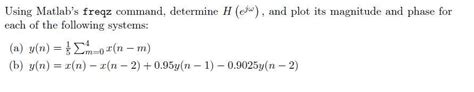 solved using matlab s freqz command determine h ejw and
