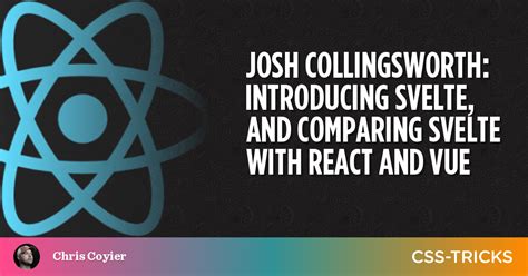 Introducing Svelte And Comparing Svelte With React And Vue CSS Tricks