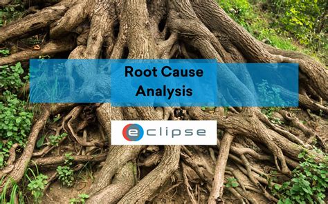 Root Cause Analysis Meaning Tools Pitfalls And More ECLIPSE Suite