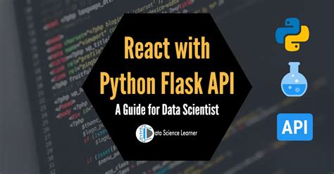 react with python flask api a guide for data scientist