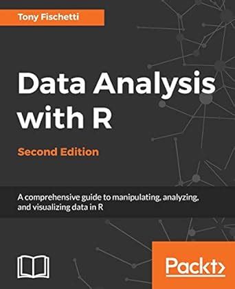Data Analysis With R Second Edition A Comprehensive Guide To