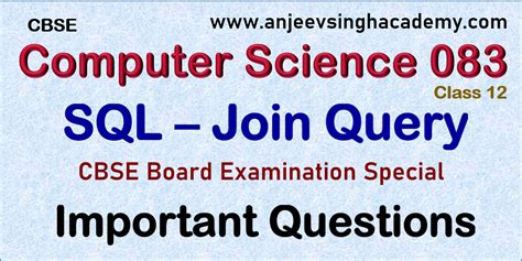 sql join query important question answer class 12 computer science code 083 anjeev singh academy
