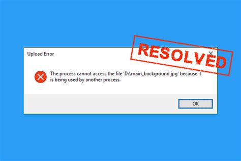 Fixed The Process Cannot Access The File Used By Another Process