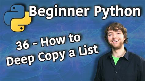 Beginner Python Tutorial 36 How To Deep Copy A List Copy Deepcopy