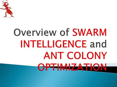 overview of swarm intelligence and ant colony optimization ppt download