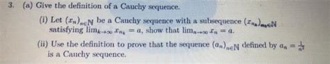 solved 3 a give the definition of a cauchy sequence i