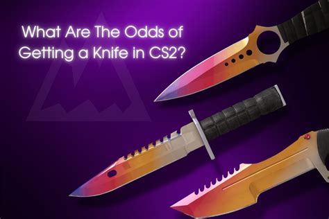 What Are The Chances Of Getting A Knife In CS GO CS2