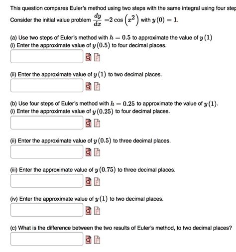 solved this question compares euler s method using two steps with the same integral using four