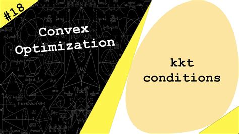 lecture 18 kkt conditions convex optimization by dr ahmad bazzi youtube