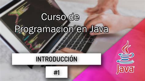 curso de programaciÓn en java desde cero introducciÓn youtube
