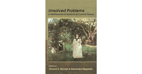 unsolved problems in mathematical systems and control theory princeton university press