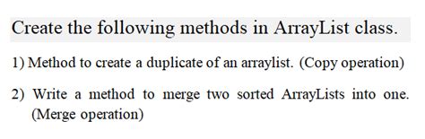 create the following methods in arraylist class 1
