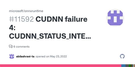 CUDNN Failure 4 CUDNN STATUS INTERNAL ERROR Error When Inferencing