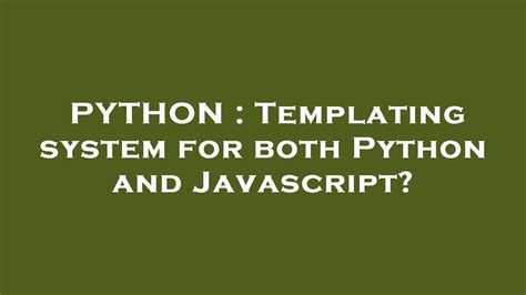 python templating system for both python and javascript youtube