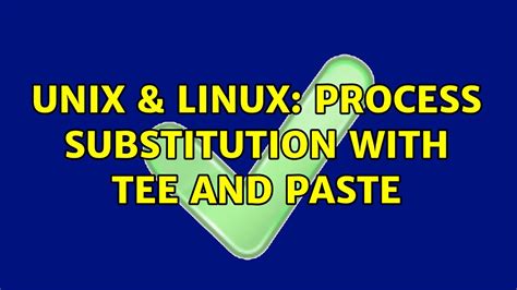 unix and linux process substitution with tee and paste 3 solutions youtube