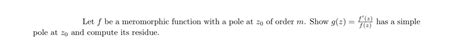 solved let f be a meromorphic function with a pole at zo of