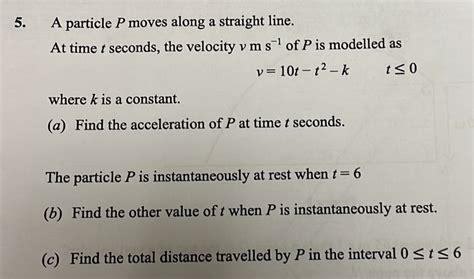 solved 5 a particle p moves along a straight line at time t seconds the velocity v m s 1