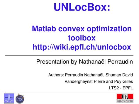 ppt unlocbox matlab convex optimization toolbox wiki epfl ch unlocbox powerpoint presentation