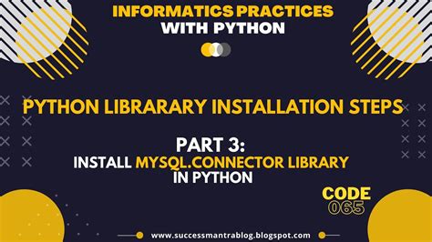 install mysql connector library in python step by step code 065 mysql python cbse youtube