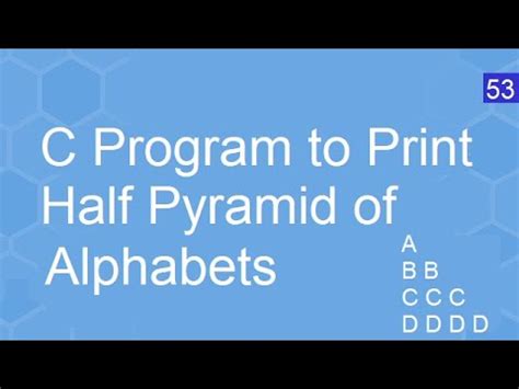 C Program To Print Half Pyramid Of Alphabets Youtube
