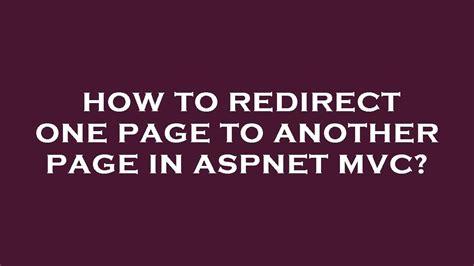 how to redirect one page to another page in aspnet mvc youtube