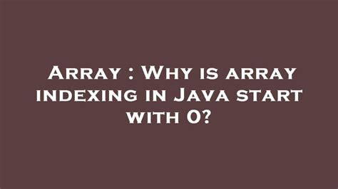 array why is array indexing in java start with 0 youtube