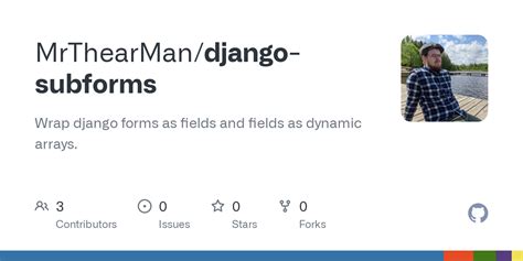 github mrthearman django subforms wrap django forms as fields and fields as dynamic arrays