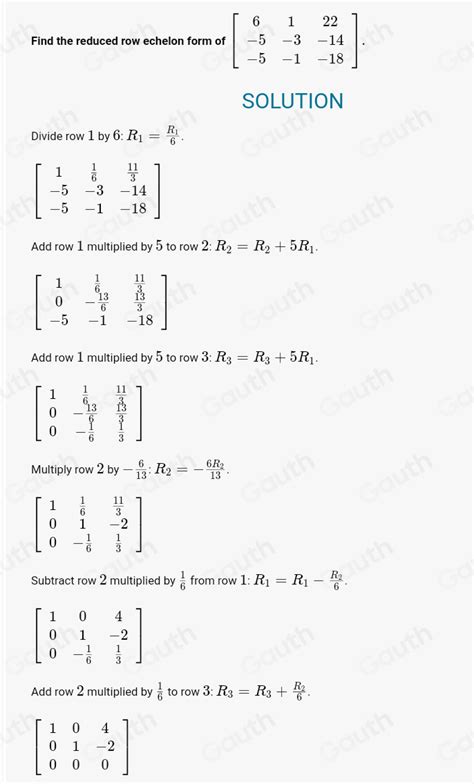 solved reduce to reduced row echelon form beginbmatrix 6and1and22 5and 3and 14 5and 1and 18endbmatrix