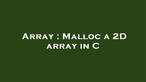 Array Malloc A 2D Array In C YouTube