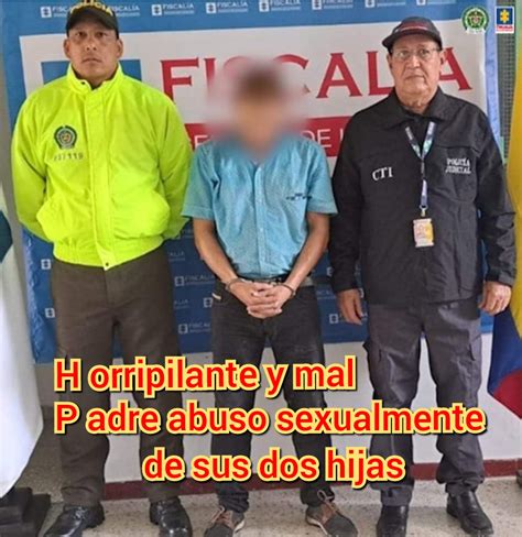Papá degenerado abusó sexualmente de sus propias hijas menores de edad