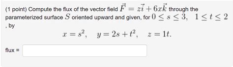 solved 1 point compute the flux of the vector field f zi
