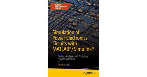 Simulation Of Power Electronics Circuits With MATLAB Simulink Design