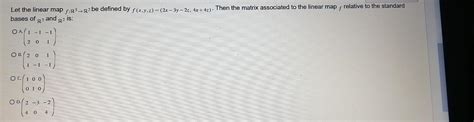 solved let the linear map f r3 r2be defined by s x y z