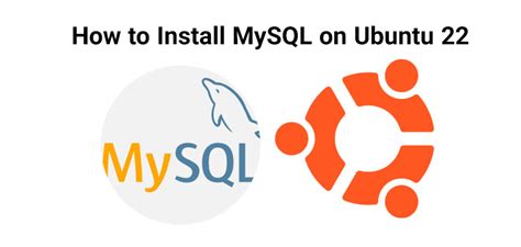 How To Install MySQL On Ubuntu 22 RACKSET