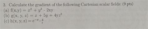 [solved] 3 calculate the gradient of the following ca