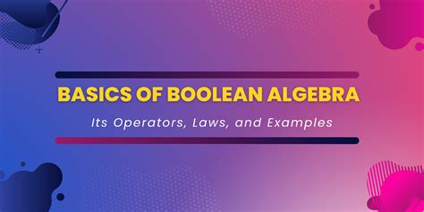 basics of boolean algebra its operators laws and examples programmingoneonone