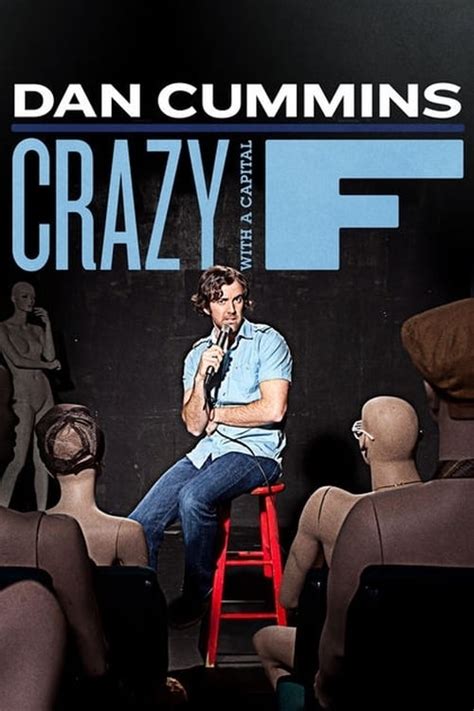 Dan Cummins Crazy With A Capital F 2010 Posters The Movie