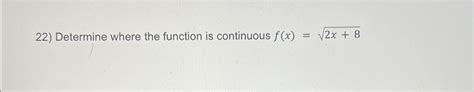 solved determine where the function is continuous f x 2x 82
