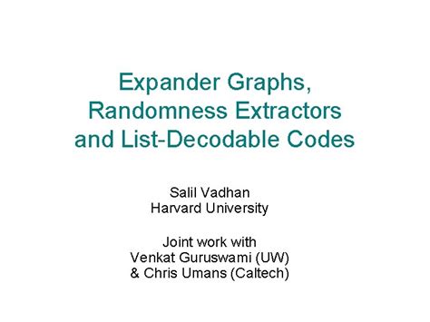 expander graphs randomness extractors and listdecodable codes salil