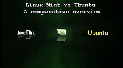 Linux Mint Vs Ubuntu A Comparative Overview