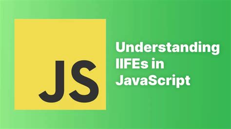 understanding immediately invoked function expressions iife in javascript accreditly