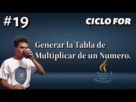 Programacion En Java Ciclo For Tabla De Multiplicar De Un Numero
