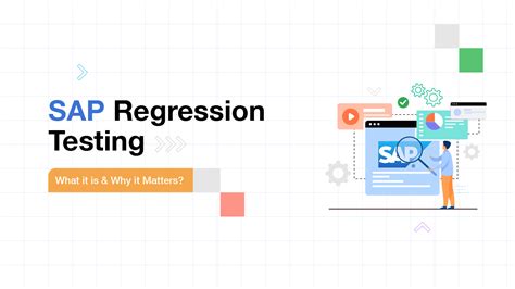 SAP Regression Testing What It Is Why It Matters