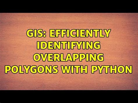 GIS Efficiently Identifying Overlapping Polygons With Python YouTube