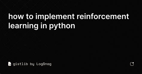 gistlib how to implement reinforcement learning in python